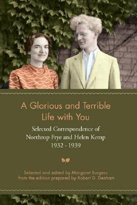A Glorious and Terrible Life with You: Selected Correspondence of ...