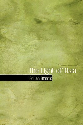 The Light of Asia by Edwin Arnold | Goodreads