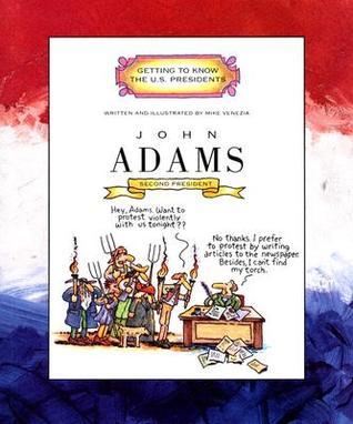 John Adams: Second President 1797-1801 by Mike Venezia | Goodreads