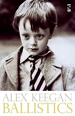 Ballistics by Alex Keegan | Goodreads