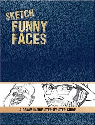 Sketch Funny Faces: A Draw-Inside Step-by-Step Sketchbook by Harry ...