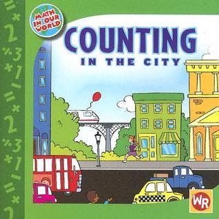 Counting in the City (Math in Our World Level 1) by Jean Sharp | Goodreads