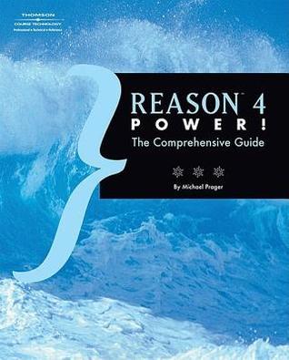Reason 4 Power!: The Comprehensive Guide by Michael Prager | Goodreads