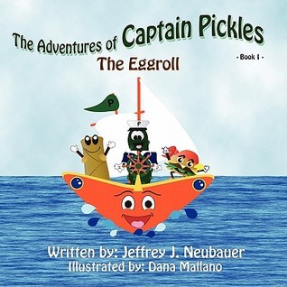 The Adventures of Captain Pickles by Jeffrey J. Neubauer | Goodreads