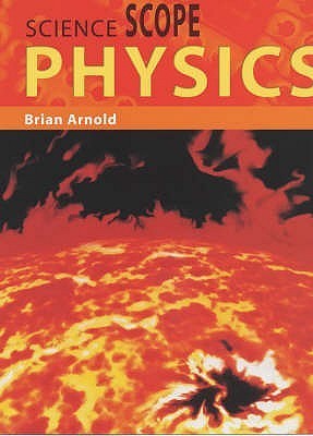 Science Scope Physics Pupil's Book (Science Scope) by Brian Arnold ...