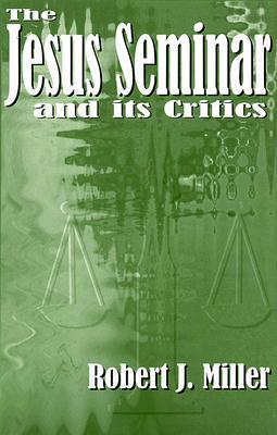The Jesus Seminar and Its Critics by The Jesus Seminar | Goodreads