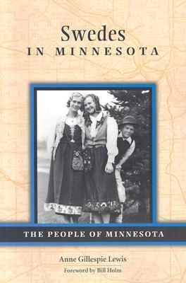 Swedes in Minnesota (The People of Minnesota) by Anne Gillespie Lewis ...