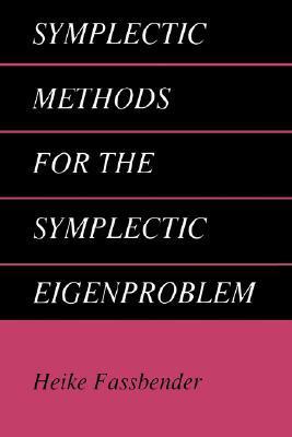 Symplectic Methods for the Symplectic Eigenproblem by Heike Fassbender ...
