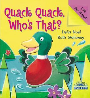 Quack Quack, Who's That?: Board by Delia Noel | Goodreads