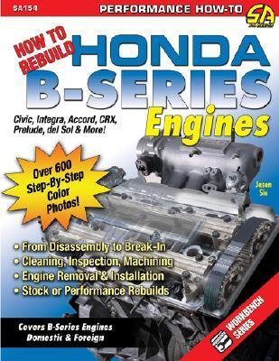 How to Rebuild Honda B-Series Engines by Jason Siu | Goodreads