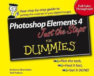 Photoshop Elements 4 Just the Steps For Dummies by Barbara Obermeier ...