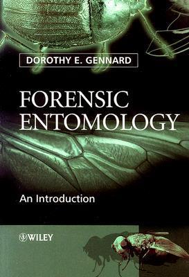 Forensic Entomology: An Introduction by Dorothy Gennard | Goodreads