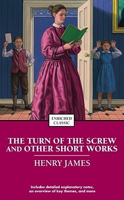 The Turn of the Screw and Other Short Works by Henry James | Goodreads