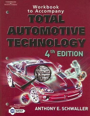 Workbook for Schwaller's Total Automotive Technology, 4th by Anthony E ...