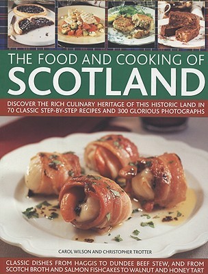 The Food and Cooking of Scotland: Discover the rich culinary heritage ...