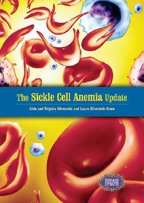 The Sickle Cell Anemia Update (Disease Update) by Alvin Silverstein ...