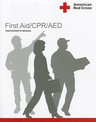 First Aid/CPR/AED Participant's Manual by American National Red Cross ...