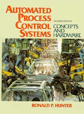 Automated Process Control Systems: Concepts and Hardware by Ronald P ...