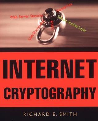 Internet Cryptography: Evaluating Security Techniques by Richard E ...
