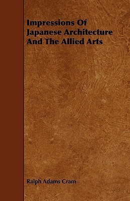 Impressions of Japanese Architecture and the Allied Arts by Ralph Adams ...
