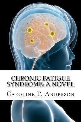 Chronic Fatigue Syndrome: A Novel: A Tale of Bureaucracy, Money, and ...