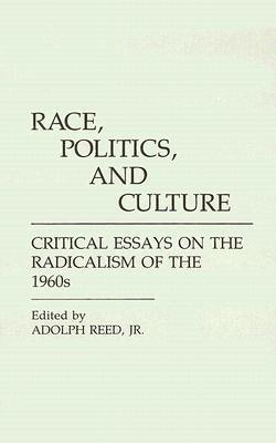 Race, Politics, and Culture: Critical Essays on the Radicalism of the ...