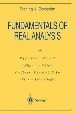 Fundamentals of Real Analysis (Universitext) by Sterling K. Berberian ...