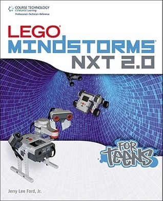 Lego Mindstorms NXT 2.0 for Teens by Jerry Lee Ford Jr. | Goodreads