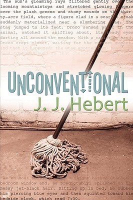 Unconventional by J.J. Hebert | Goodreads
