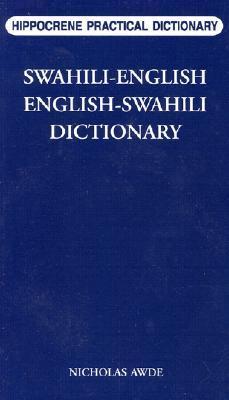 Swahili-English/English-Swahili Practical Dictionary by Nicholas Awde ...