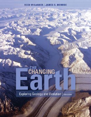 The Changing Earth: Exploring Geology and Evolution by Reed Wicander ...