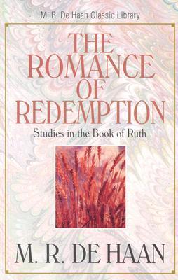 The Romance of Redemption: Studies in the Book of Ruth by Martin R ...