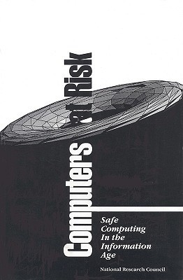 Computers at Risk: Safe Computing in the Information Age by National ...
