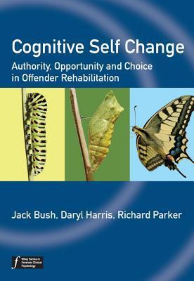Cognitive Self Change: How Offenders Experience the World and What We ...