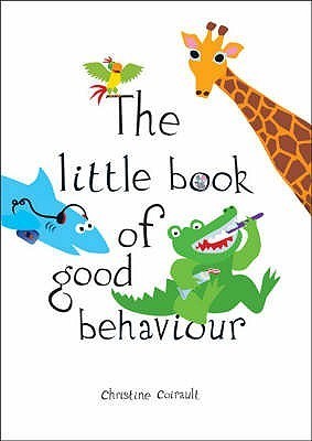 The Little Book of Good Behaviour by Christine Coirault | Goodreads