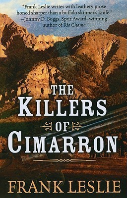 The Killers of Cimarron (Colter Farrow, #2) by Frank Leslie | Goodreads