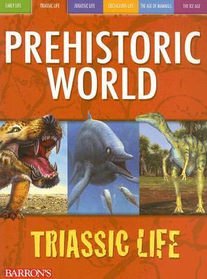 Triassic Life (Prehistoric World) by Dougal Dixon | Goodreads