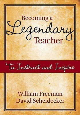 Becoming a Legendary Teacher: To Instruct and Inspire by William B ...
