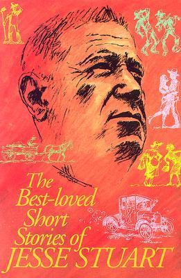 The Best-Loved Short Stories of Jesse Stuart by Jesse Stuart | Goodreads