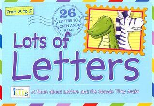Lots of Letters: From A to Z by Tish Rabe | Goodreads