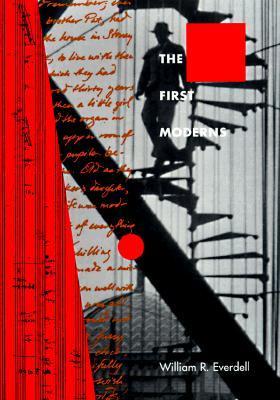 The First Moderns: Profiles in the Origins of Twentieth-Century Thought ...