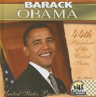 Barack Obama: 44th President of the United States by Jill C. Wheeler ...