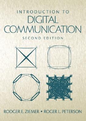 Introduction to Digital Communication by Rodger E. Ziemer | Goodreads