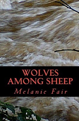 Wolves Among Sheep by Melanie Fair | Goodreads