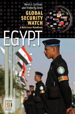 Global Security Watch―Egypt: A Reference Handbook by Denis J. Sullivan ...