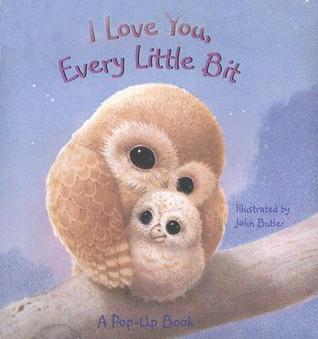 I Love You Every Little Bit: A Pop Up Book by Margaret Wang | Goodreads