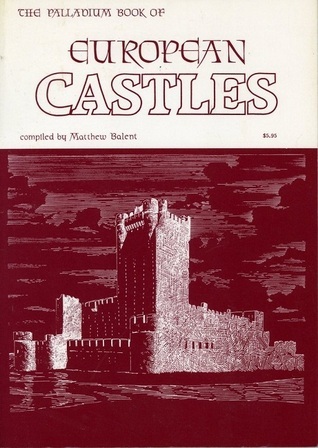 Palladium Book of European Castles by Matthew Balent | Goodreads