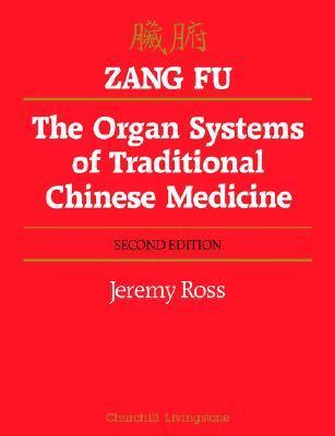 Zang Fu: The Organ Systems of Traditional Chinese Medicine by Jeremy ...