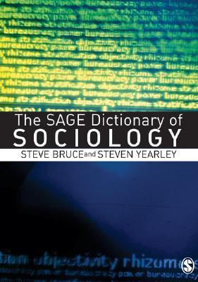 The SAGE Dictionary of Sociology by Steve Bruce | Goodreads