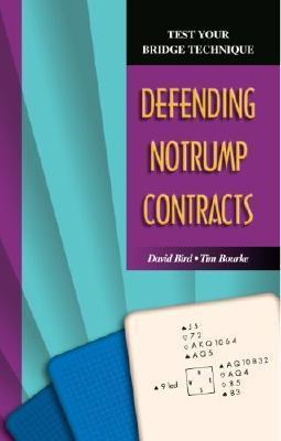 Test Your Bridge Technique: Defending Notrump Contracts by David Bird ...